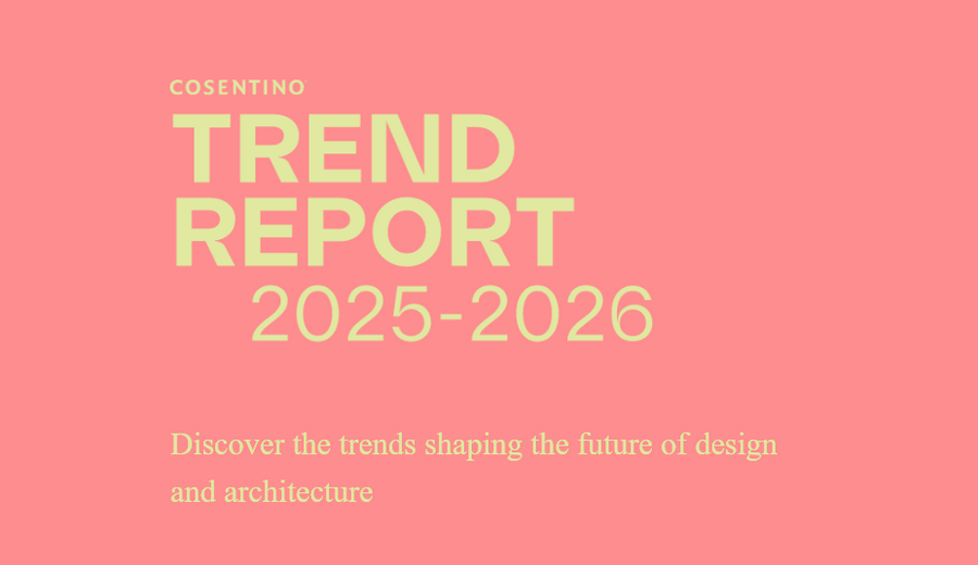 Cosentino Launches First Ever 2025-2026 Global Trend Report – Shaping ...